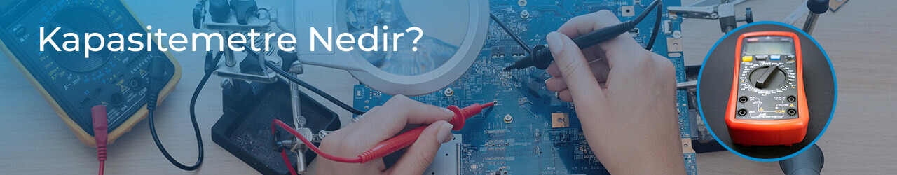 What Is a Capacitance Meter? (Capacimeter / Capacitance Tester)
